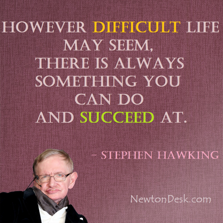 However Difficult Life May Seem | Stephen Hawking Quotes