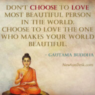 Choose To Love The Person Who Makes Your World Beautiful - Buddha