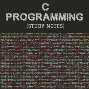C Programming Language (Handwritten) Study Notes Free PDF - CSE/IT