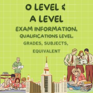 GCE O-Level A-Level Exam Guide - Equivalent, Grades & Subjects